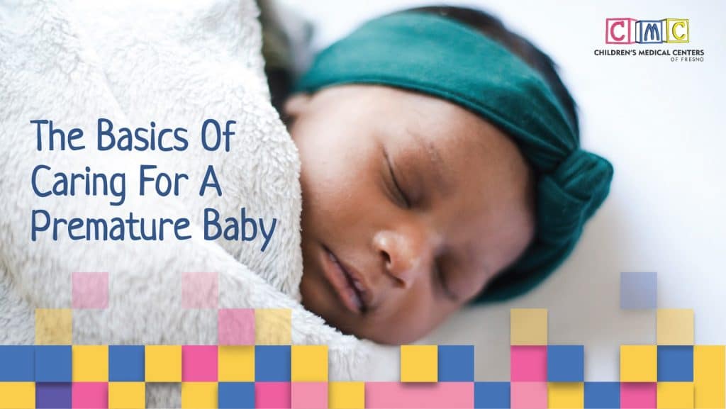 Premature Baby Care Tips that Parents Need to Know | CMC Fresno