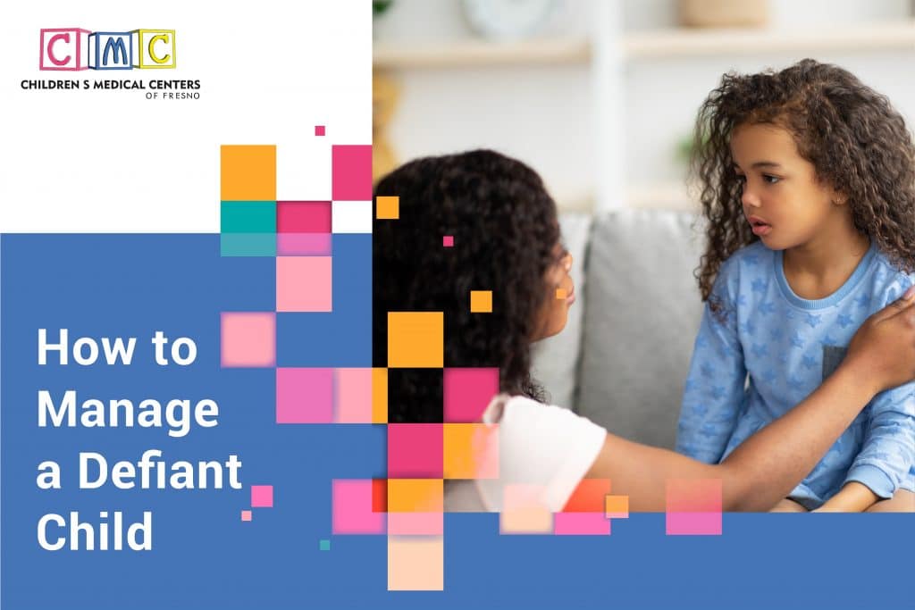 How to Manage a Defiant Child | Children's Medical Centers of Fresno