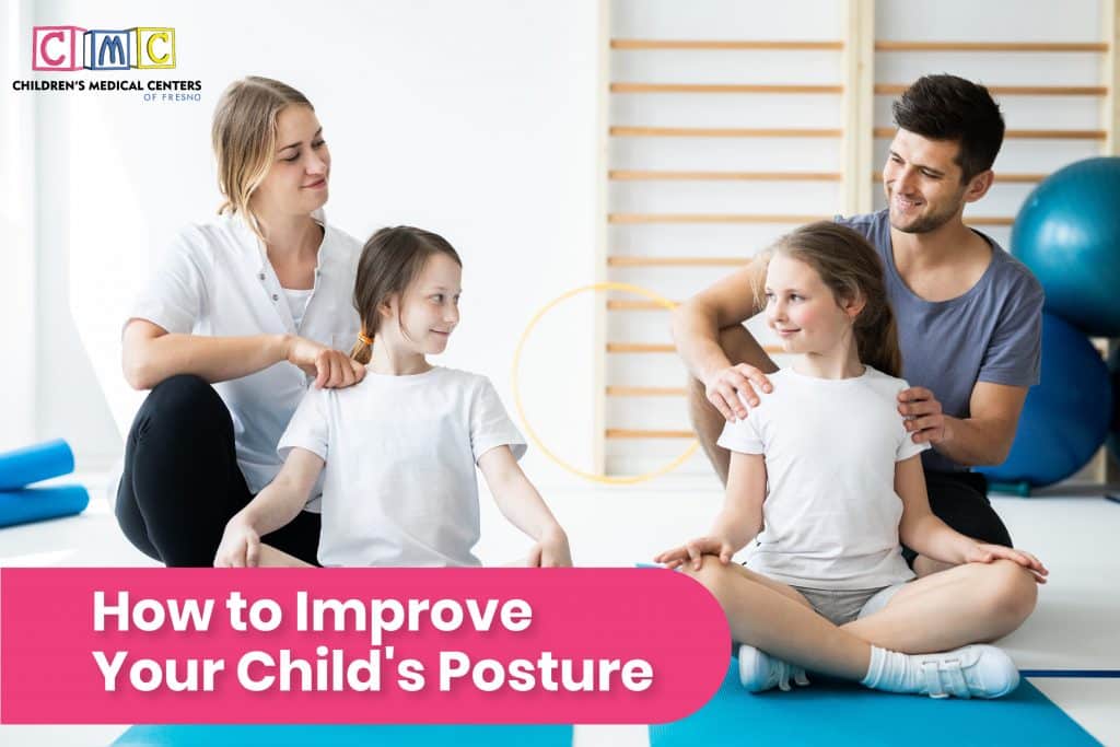 How to Improve Your Child's Posture | Children's Medical Centers of Fresno
