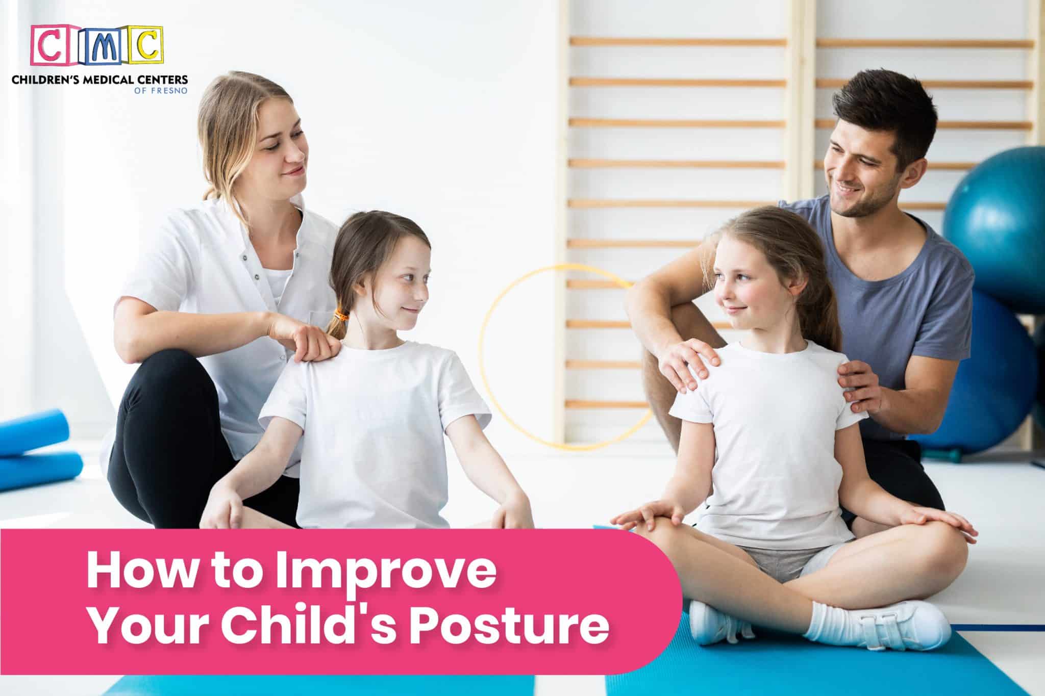 How to Improve Your Child's Posture | Children's Medical Centers of Fresno